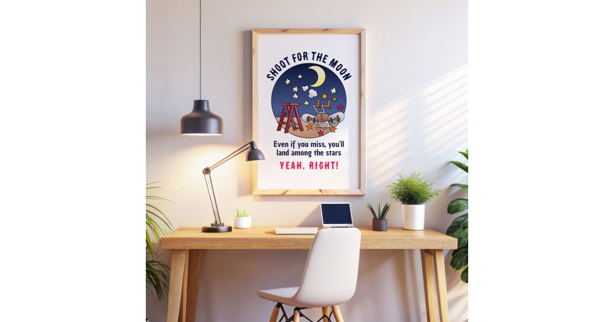 Funny Shoot For The Moon Fail Cartoon Quote Poster | Zazzle