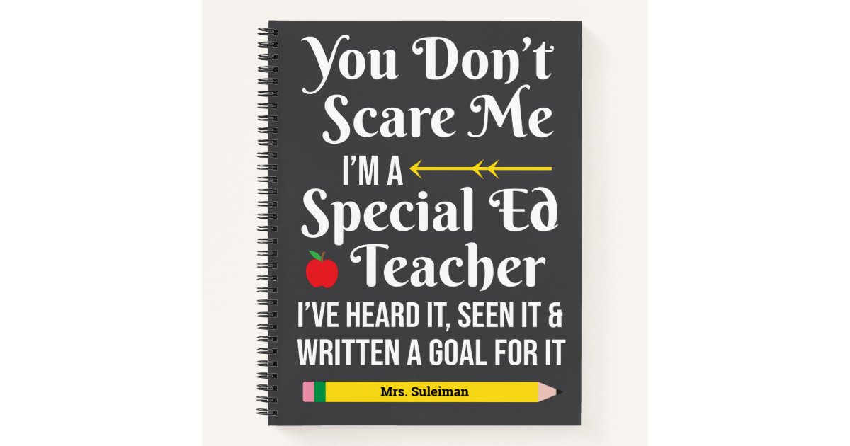 Funny Special Ed Teacher Appreciation Male Teacher Notebook | Zazzle