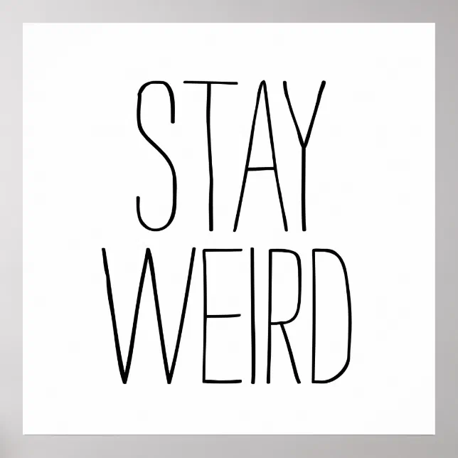 Funny stay weird inspirational trend hipster humor poster | Zazzle