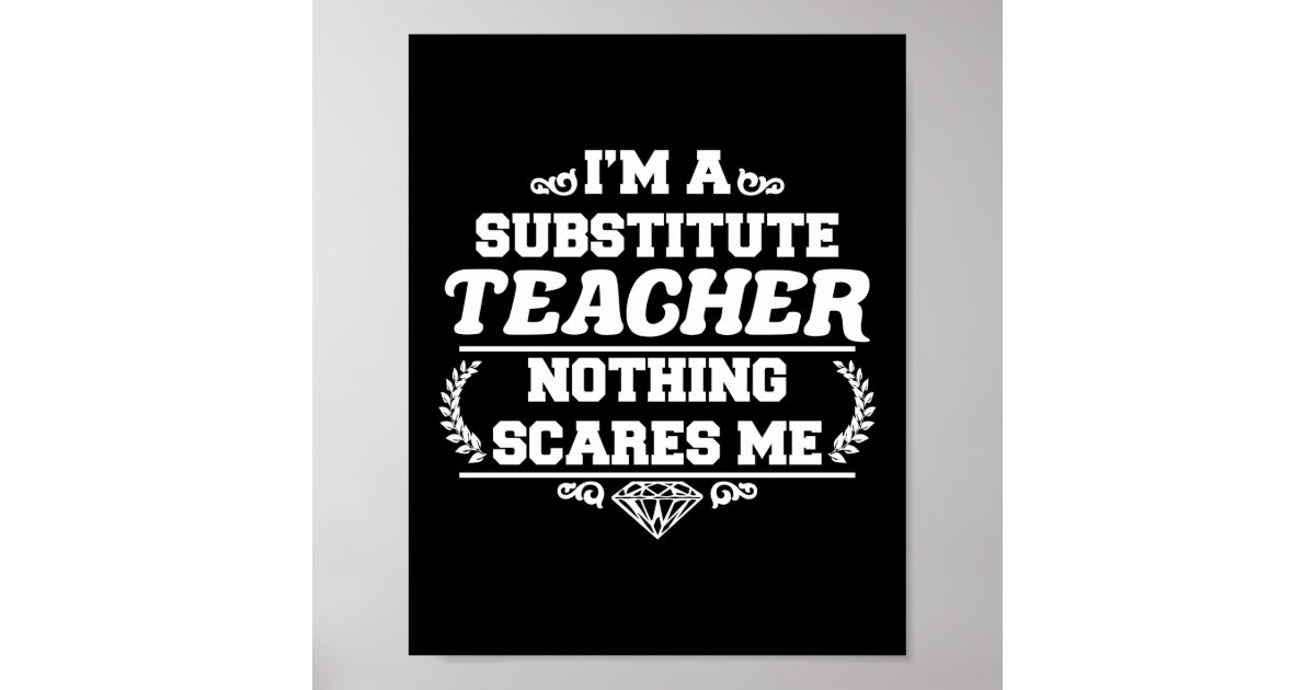 Funny Substitute Teacher Preschool Teacher Poster | Zazzle