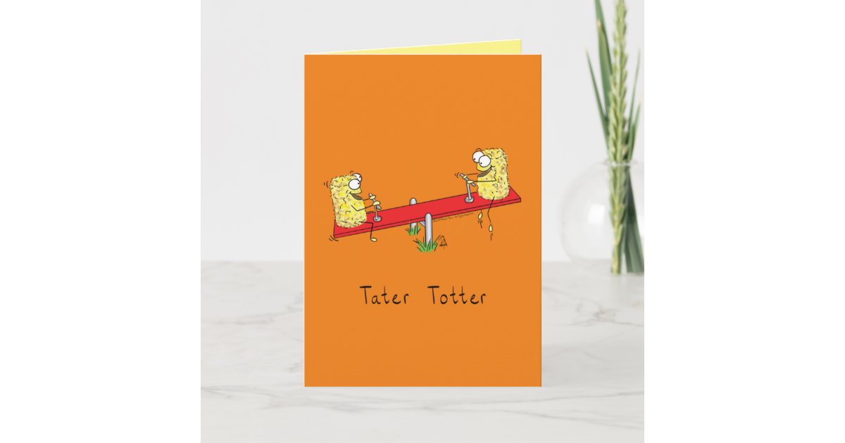 Funny Tater Tots Teeter Totter Kids Card | Zazzle