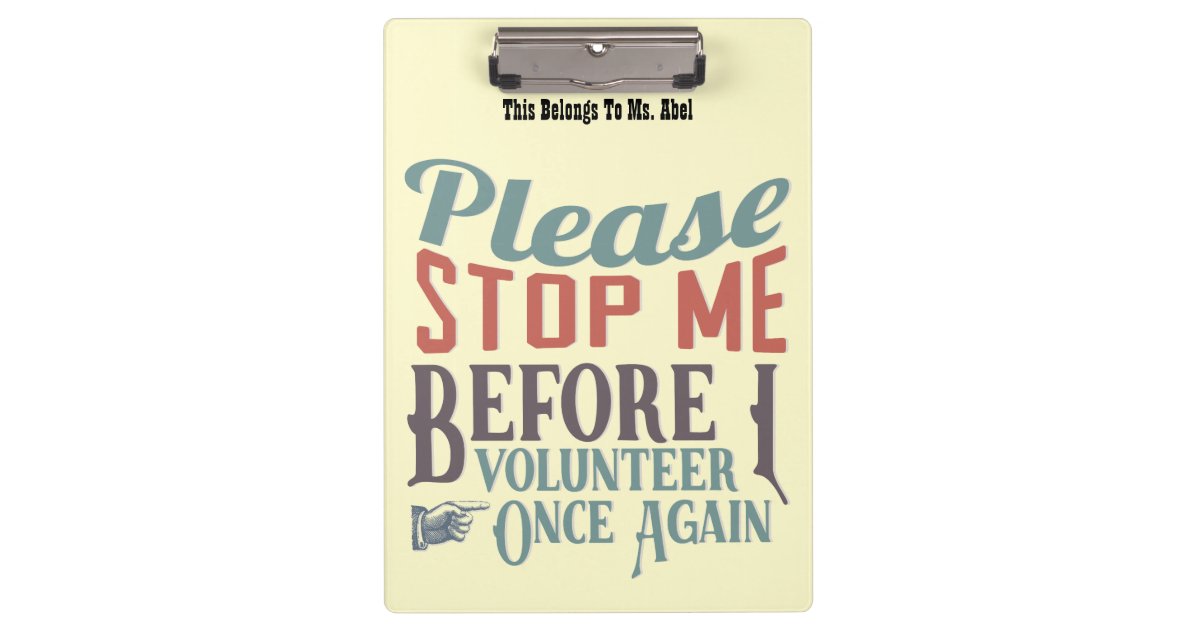 Funny Volunteer Clipboard | Zazzle