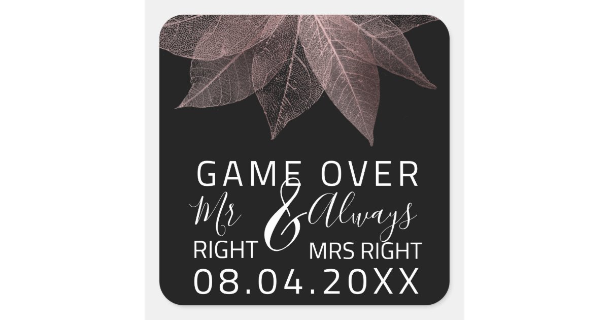 Funny Wedding Mr Right Always Mrs Right Game Over Square Sticker | Zazzle