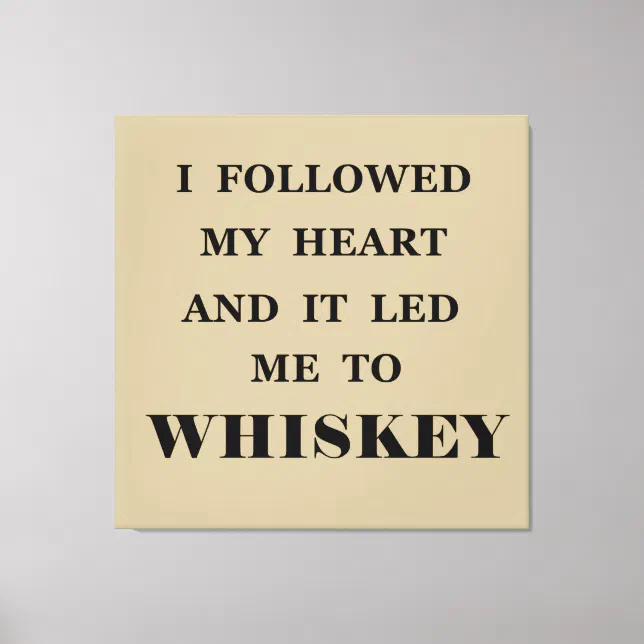 Funny whisky quotes humour whiskey sayings canvas print | Zazzle