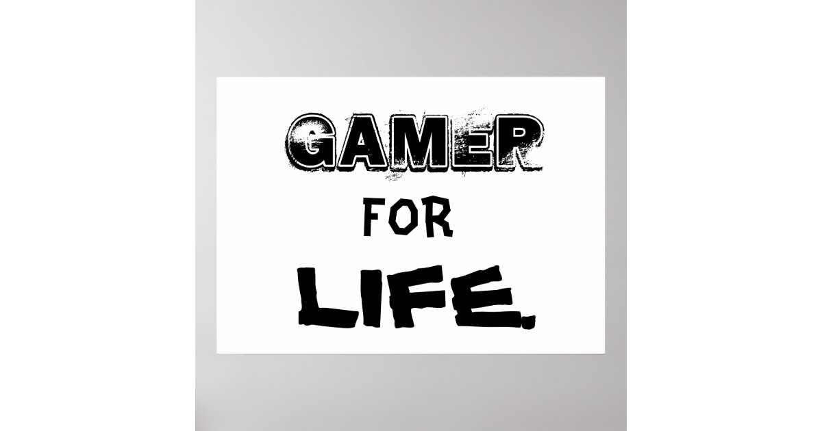 Gamer for Life poster | Zazzle