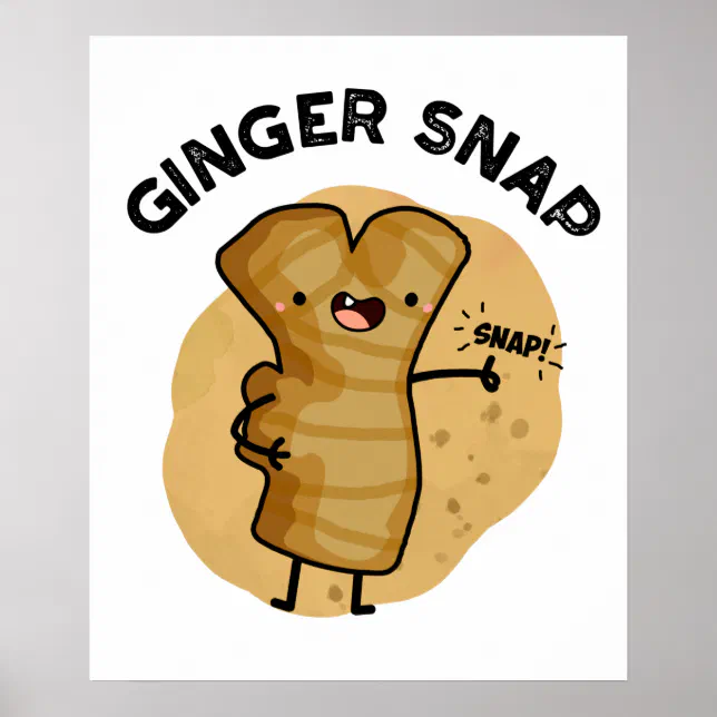 Ginger Snap Funny Food Herb Spice Pun Poster | Zazzle