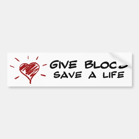 Give Blood Save A Life Bumper Sticker | Zazzle.co.uk