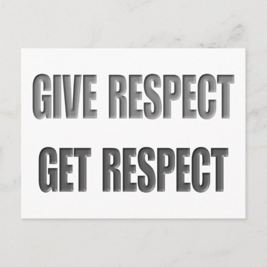 Give Respect - Get Respect Postcard | Zazzle.co.uk