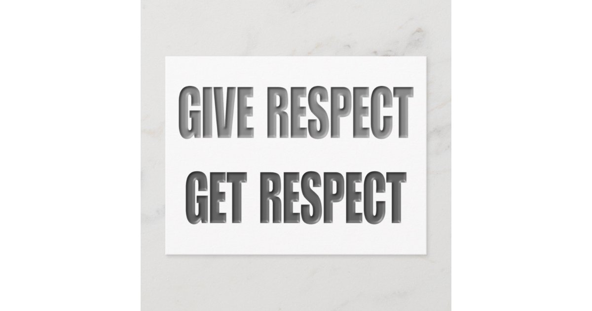 Give Respect - Get Respect Postcard | Zazzle