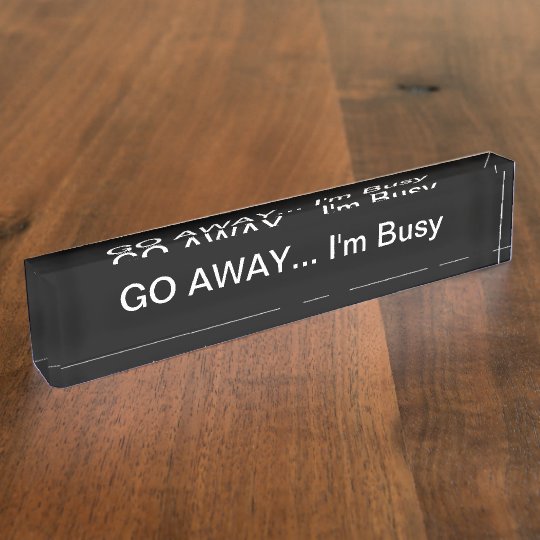 Go Away I'm Busy Office Sign Nameplate | Zazzle.co.uk