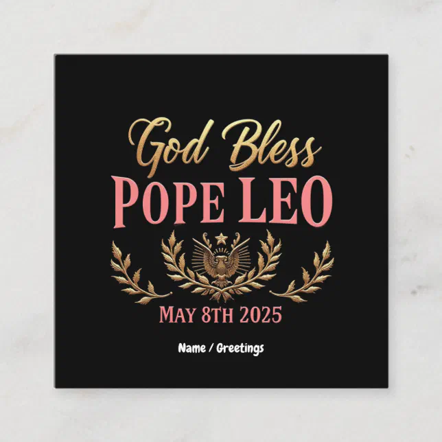 God Bless Pope Leo Celebrate New Pope May 8, 2025 Square Business Card ...