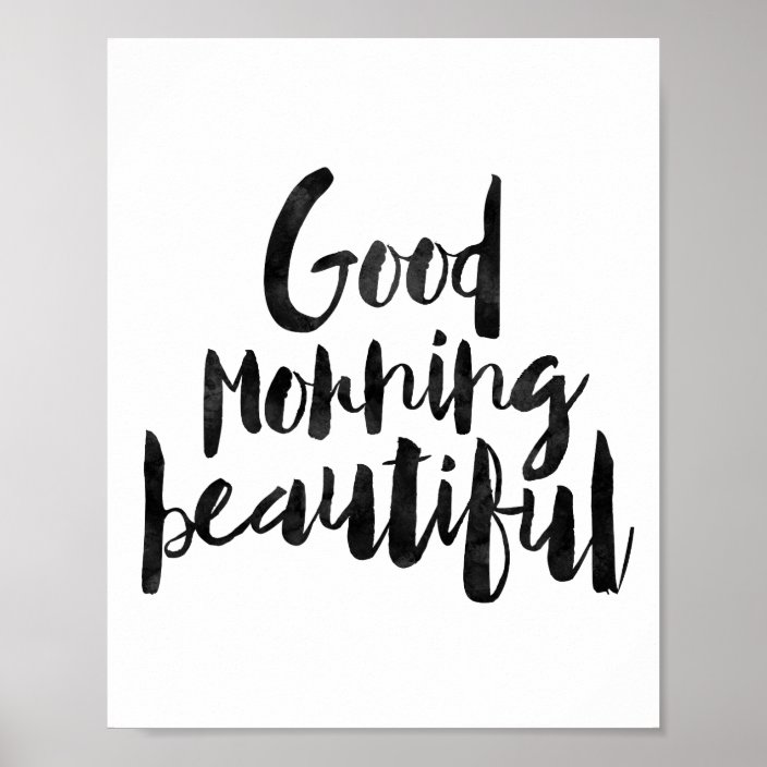 Good Morning Beautiful Poster | Zazzle.co.uk