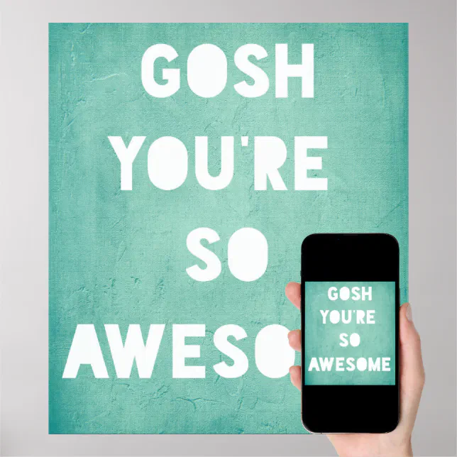 Gosh, Awesome Poster | Zazzle