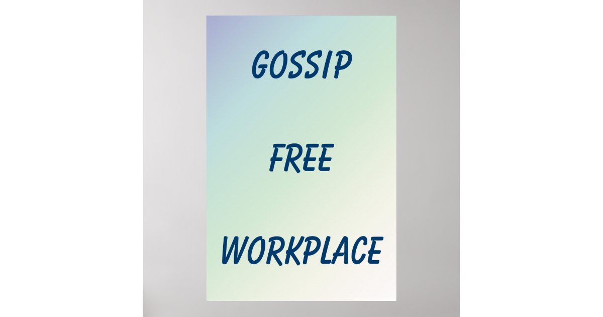 Gossip Free Workplace Blue Green gradient Poster | Zazzle