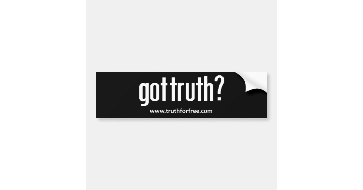 got truth bumper sticker | Zazzle
