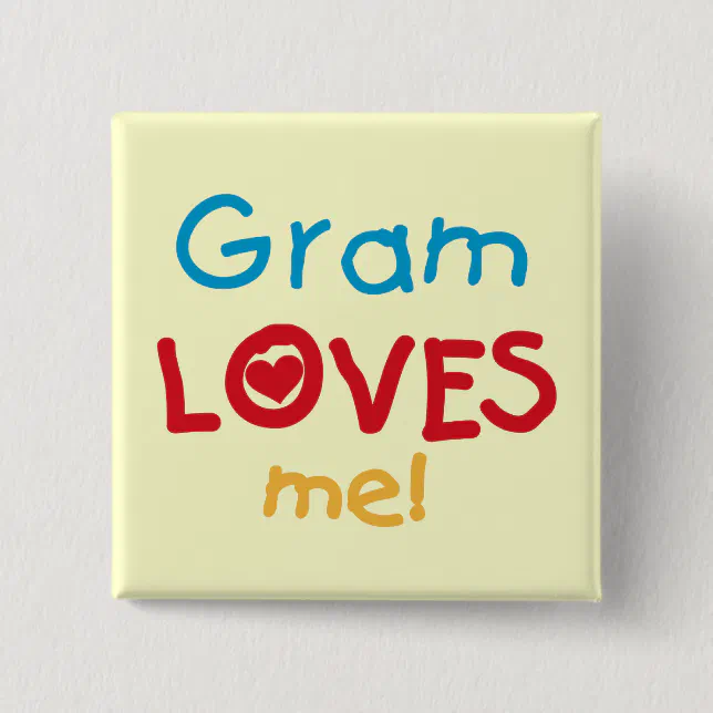 Gram Loves Me T Shirts And Ts 15 Cm Square Badge Zazzle
