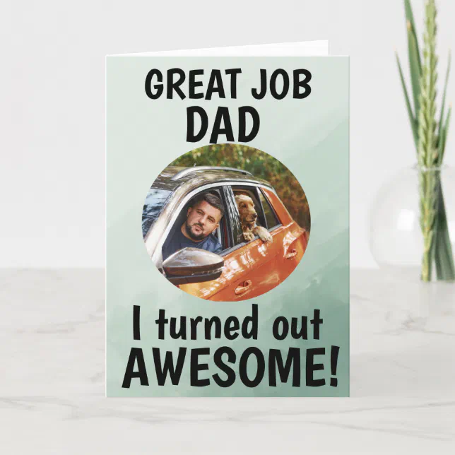 Great job Dad... Fathers Day Custom Photo Green Thank You Card | Zazzle