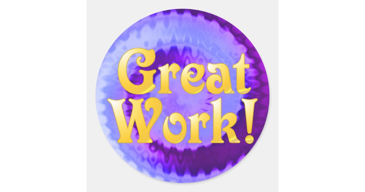 Great Work Stickers | Zazzle