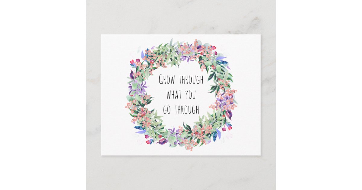 Grow through what you're going through postcard | Zazzle
