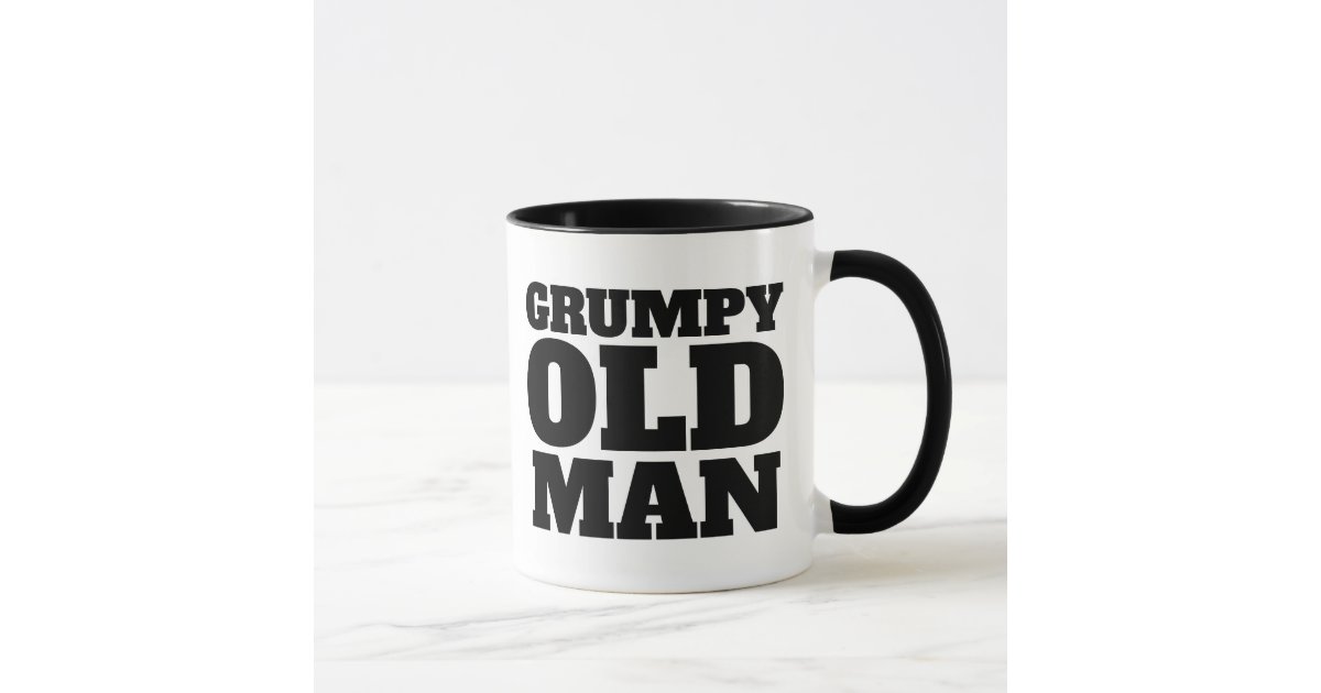 GRUMPY OLD MAN COFFEE MUG | Zazzle