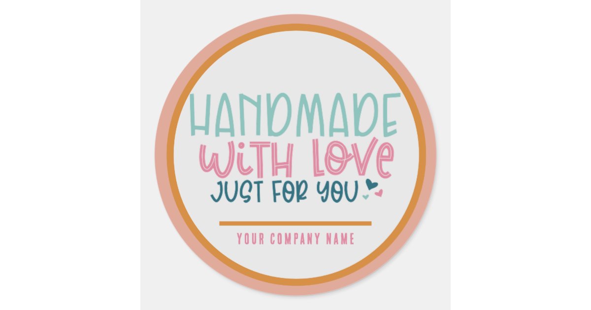 Handmade with Love Just for You Custom Business Classic Round Sticker ...