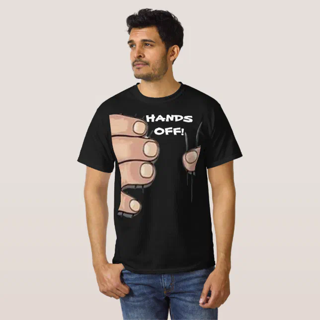 "Hands Off!" Funny Humour T-Shirt | Zazzle