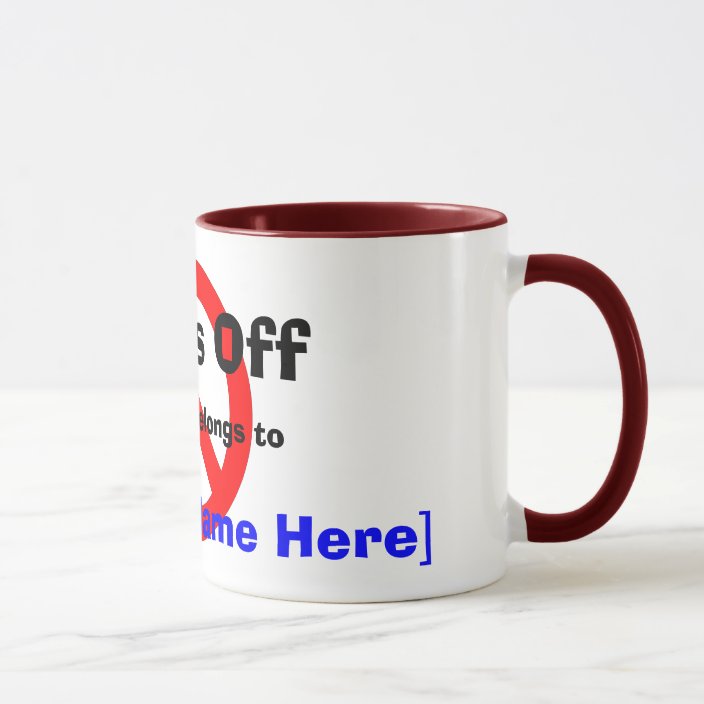 Hands Off - my mug | Zazzle.co.uk