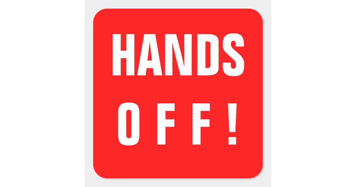 Hands Off! sign red Square Sticker | Zazzle