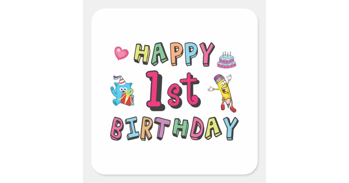 Happy 1st Birthday for 1 year old Kids B-day wish Square Sticker | Zazzle