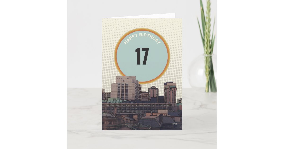 Happy Birthday 17 Years Old Card | Zazzle.co.uk