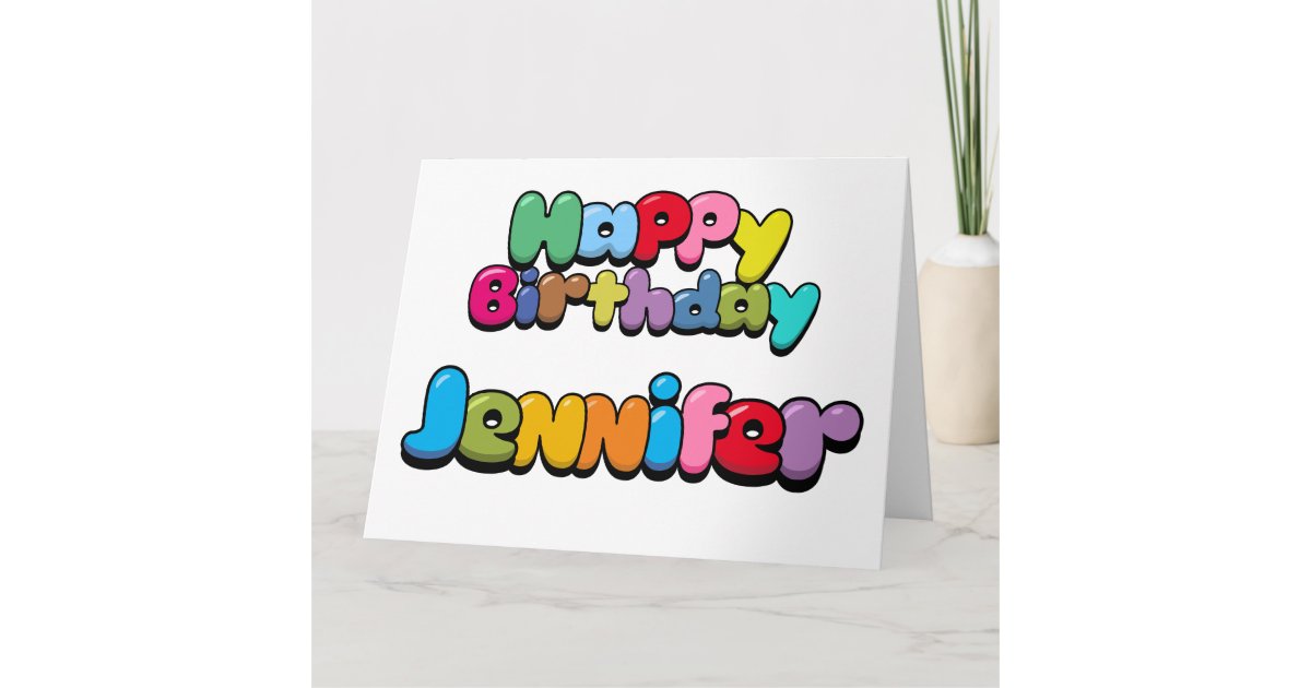 Happy Birthday Jennifer Card | Zazzle