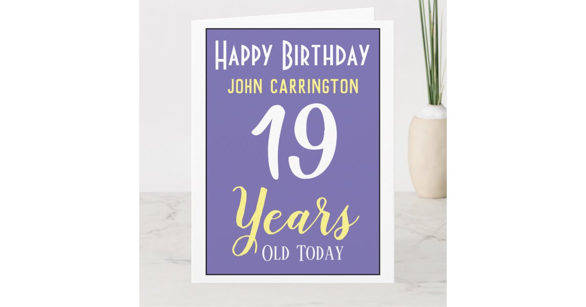 Happy Birthday with Name & Age 19 Years Card | Zazzle