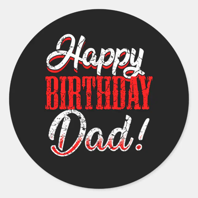 Happy Daddy Dad Papa Father Bday Classic Round Sticker | Zazzle