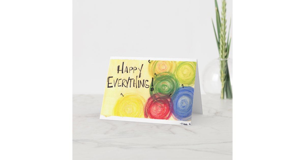 Happy Everything Card | Zazzle