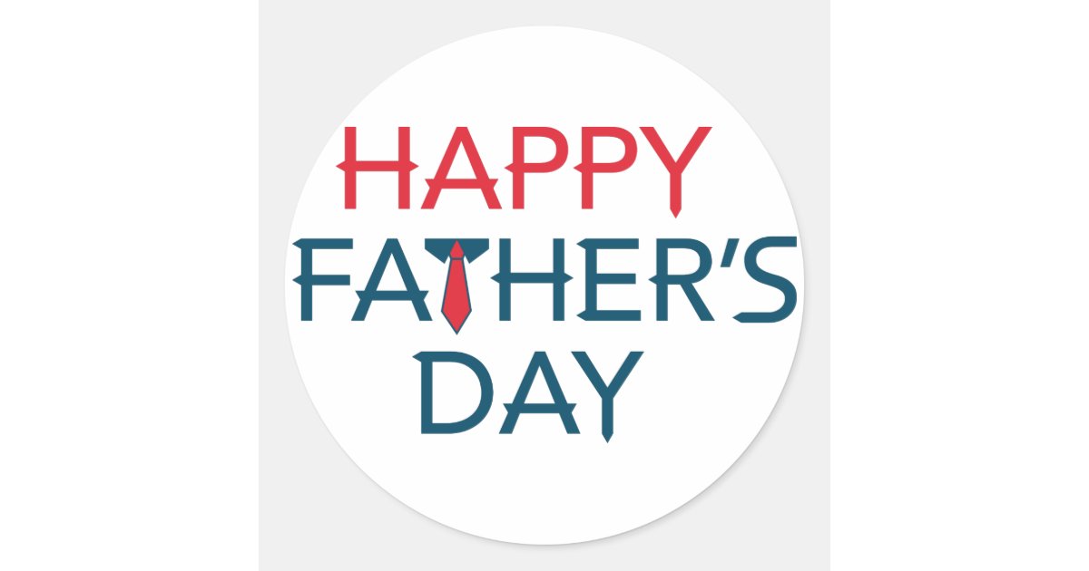 Happy Father's Day Classic Round Sticker | Zazzle