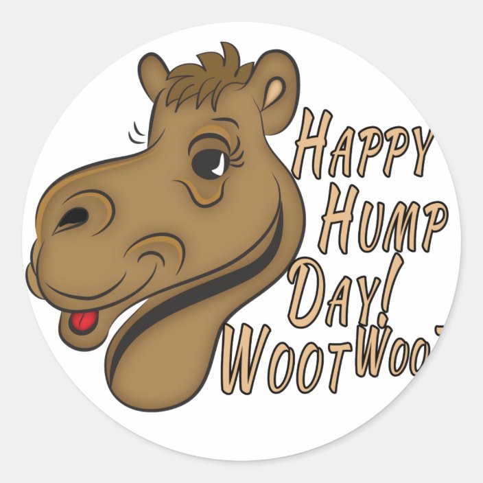 Happy Hump Day Woot Woot Classic Round Sticker | Zazzle.co.uk