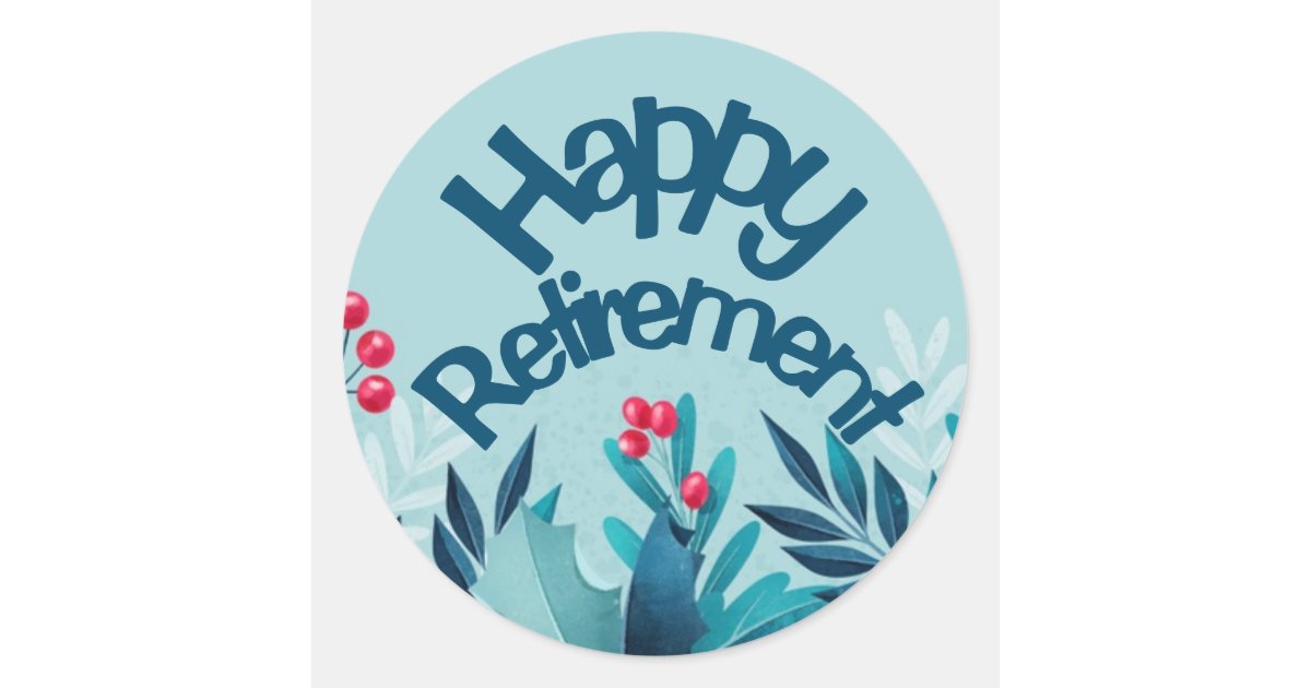 Happy Retirement Classic Round Sticker | Zazzle