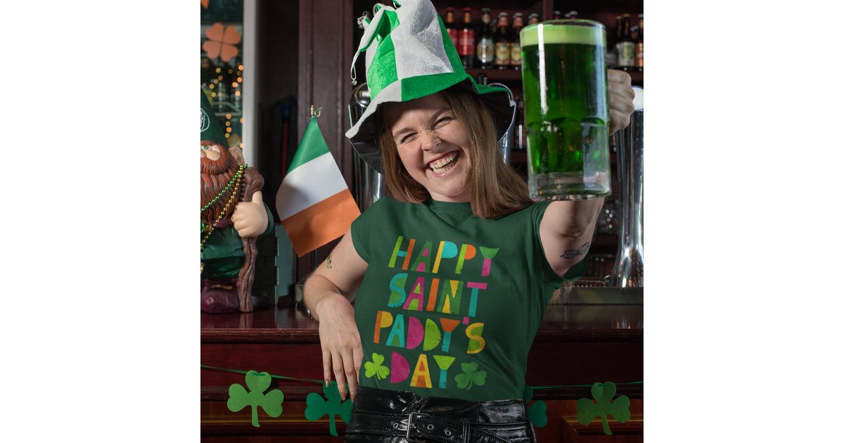 Happy Saint Paddy's Day Bright Modern Lettering T-Shirt | Zazzle