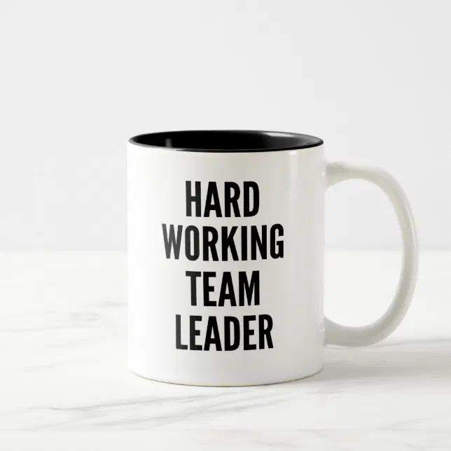 Hard Working Team Leader Two-Tone Coffee Mug | Zazzle