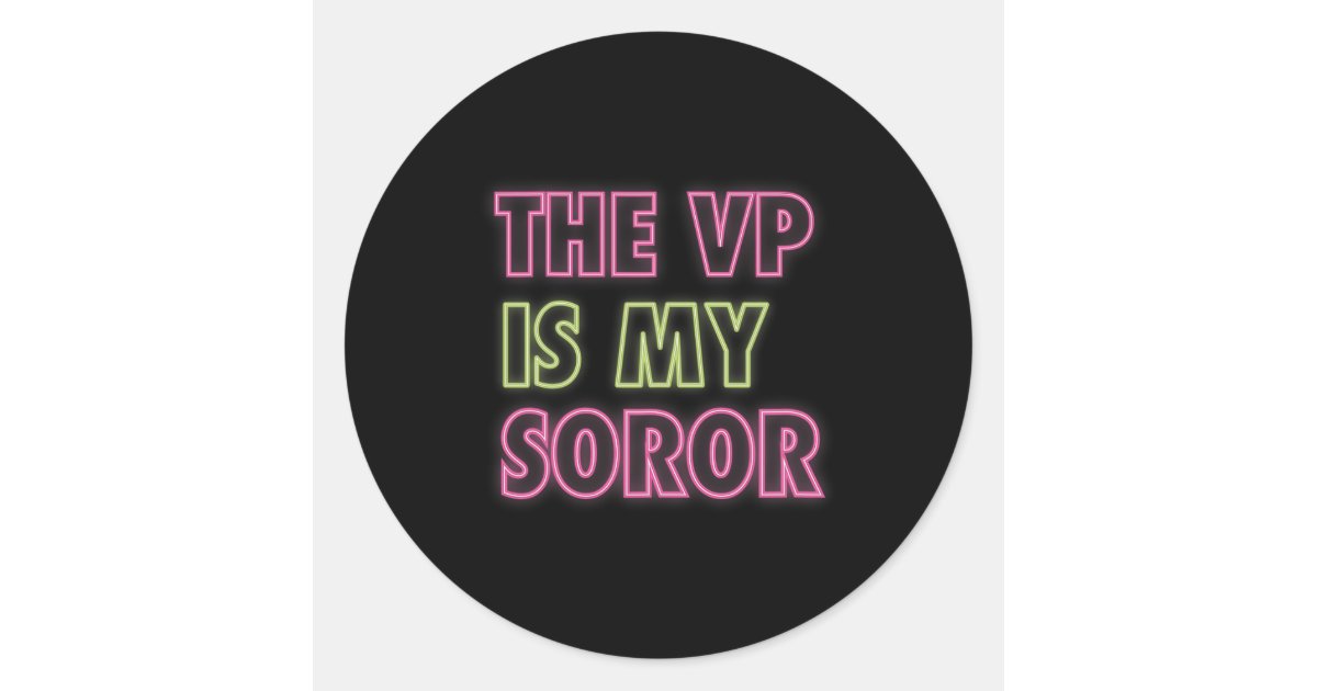 Harris Vp The Vp Is My Soror Classic Round Sticker | Zazzle