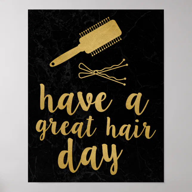 Have a Great Hair Day Gold Poster | Zazzle