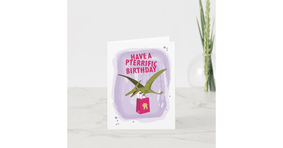 Have a pterrific birthday card | Zazzle