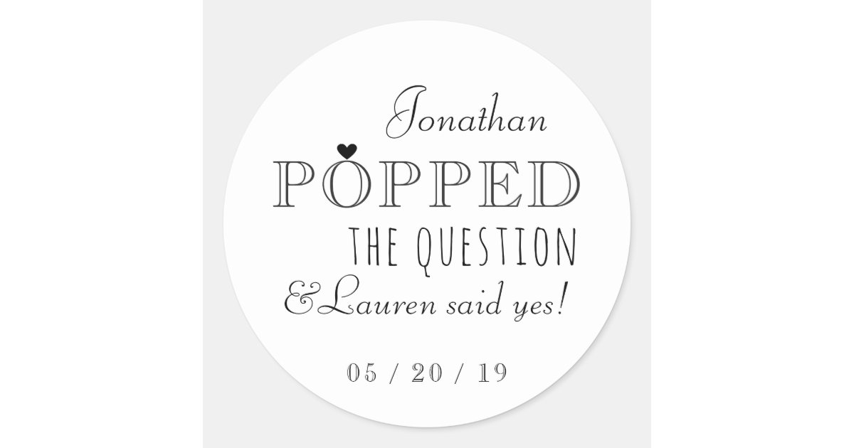 He Popped the Question Engagement Party Favor Classic Round Sticker ...