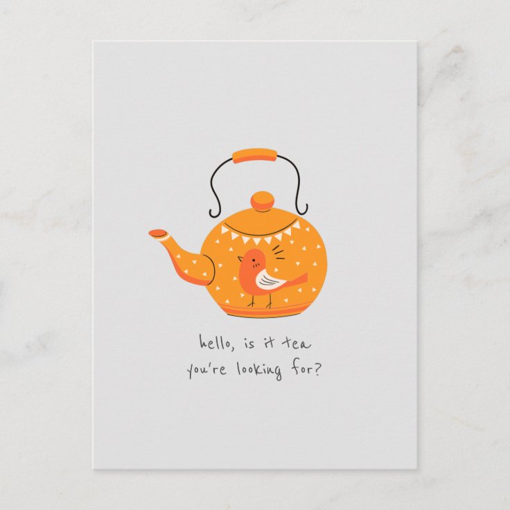 Hello, Is It Tea You're Looking For? Postcard | Zazzle