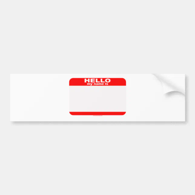 Hello my name is BLANK copy Bumper Sticker | Zazzle