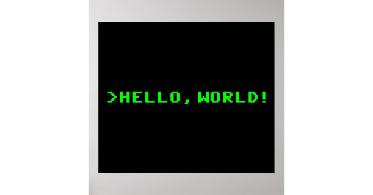 Hello World Computer Programming Poster | Zazzle Hello World Computer Programming Poster | Zazzle