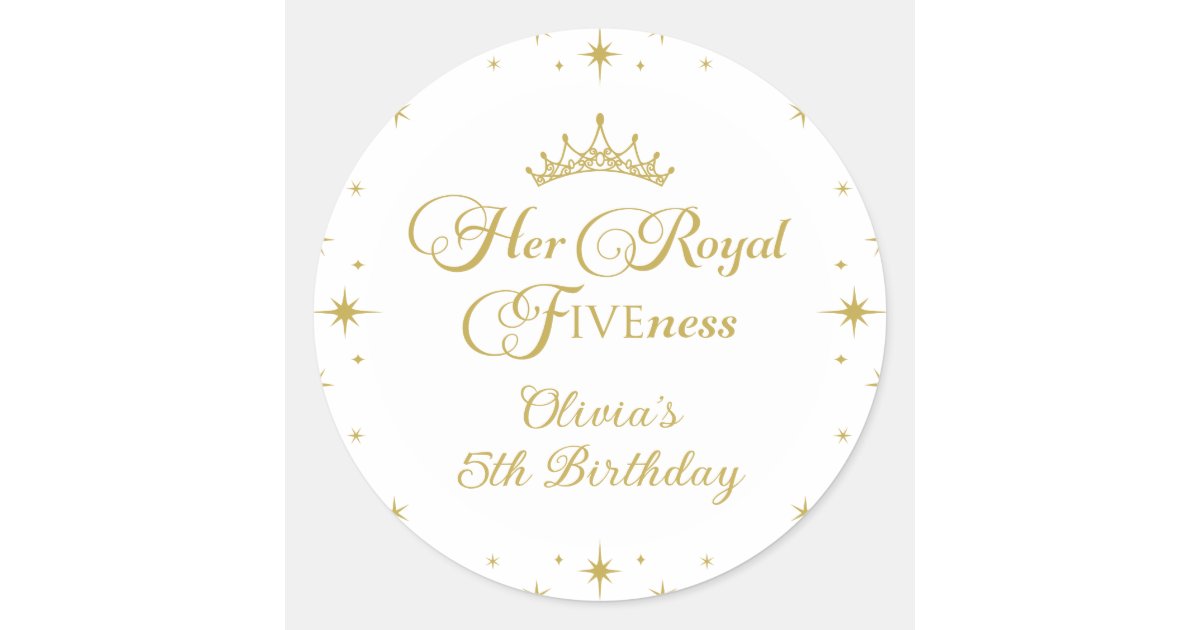 Her Royal Fiveness Gold Princess 5th Birthday Classic Round Sticker ...