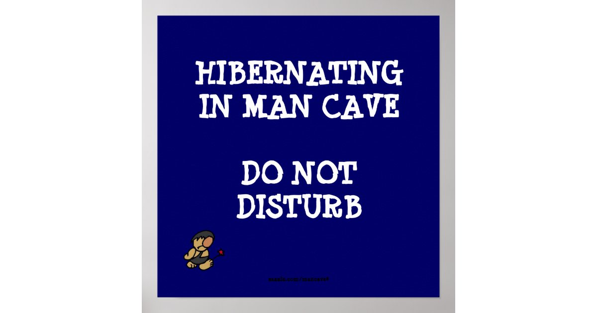 Hibernating Man Cave Poster | Zazzle
