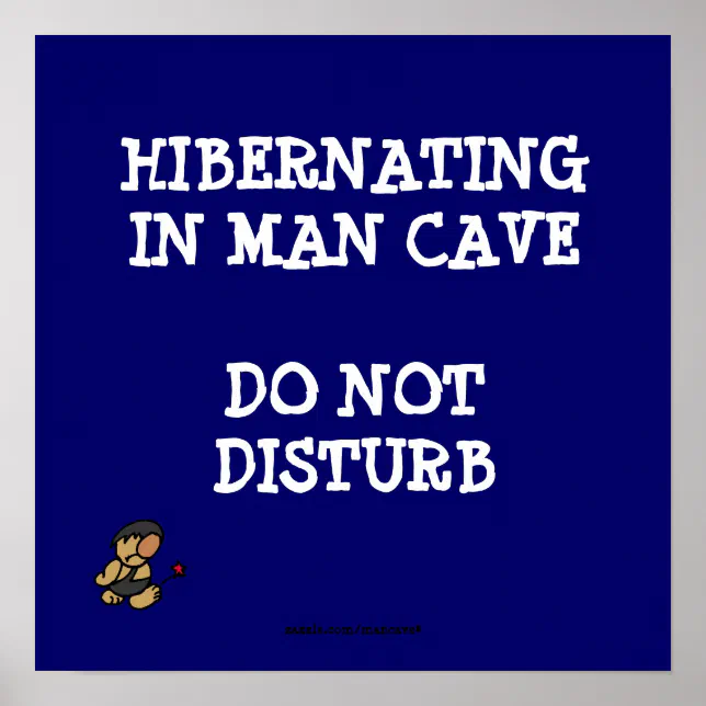 Hibernating Man Cave Poster | Zazzle
