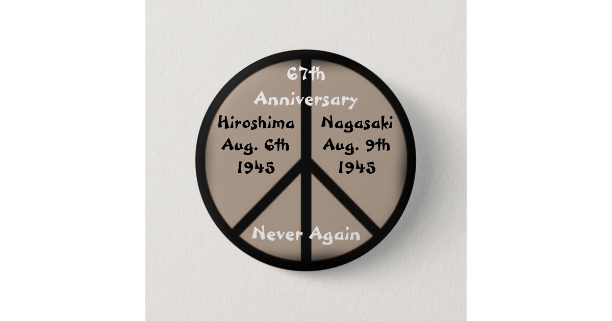 Hiroshima-Nagasaki Peace Sign 6 Cm Round Badge | Zazzle